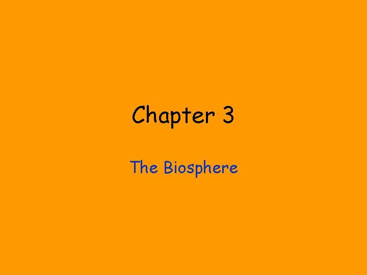 Chapter 3 The Biosphere 3 1 What is