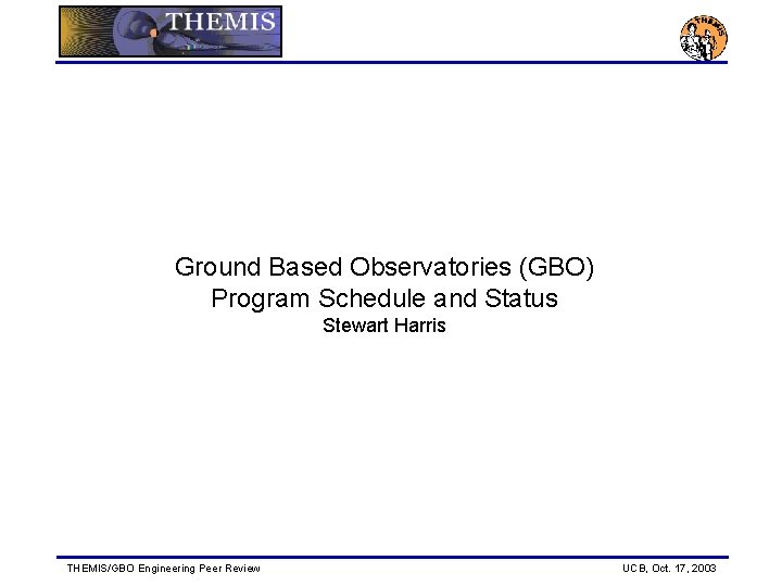 Ground Based Observatories GBO Program Schedule and Status