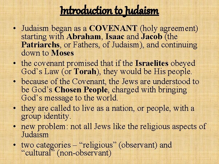 Judaism Introduction to Judaism Judaism began as a