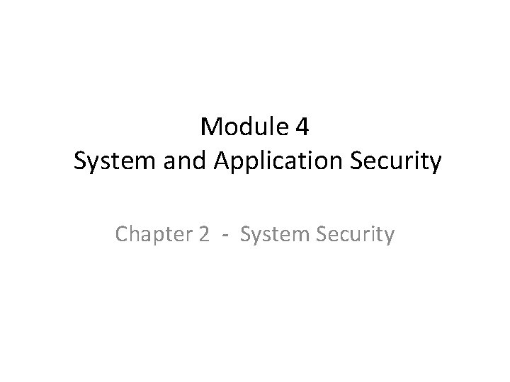Module 4 System and Application Security Chapter 2
