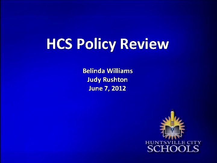 HCS Policy Review Belinda Williams Judy Rushton June