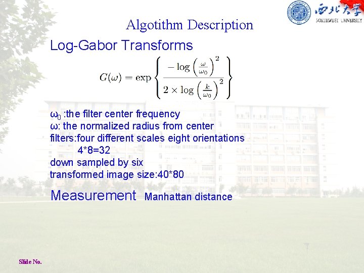 LogGabor Transforms and Score Fusion to Overcome Variations