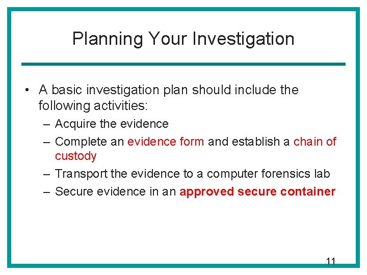 Chapter 2 Understanding Computer Investigations Objectives Explain how