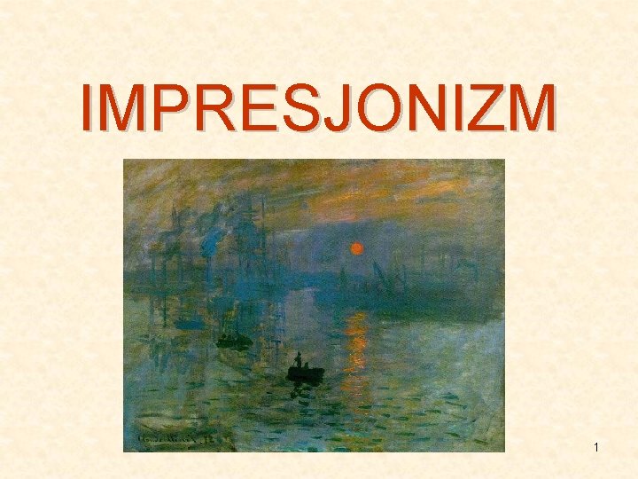IMPRESJONIZM 1 Kiedy pojawili si impresjonici paryska scena