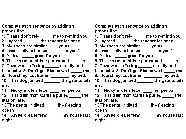 Complete each sentence by adding a preposition 1