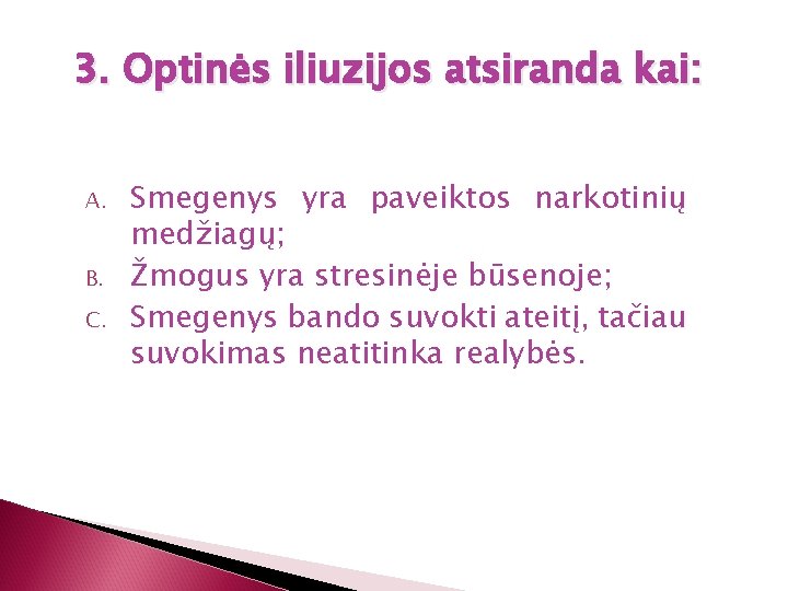 Optins iliuzijos ir apgauls Testas Darb pareng Lietuvos