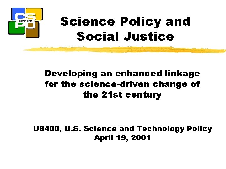 Science Policy and Social Justice Developing an enhanced