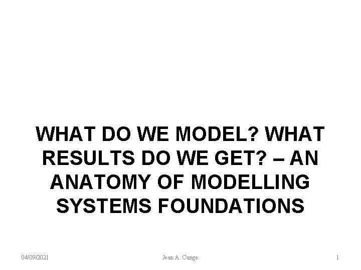 WHAT DO WE MODEL WHAT RESULTS DO WE