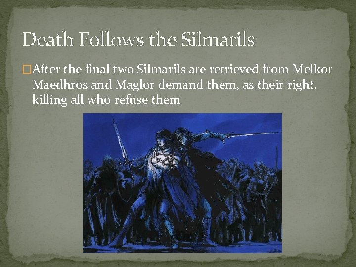 How the Silmarils Caused The Hobbit My Theory