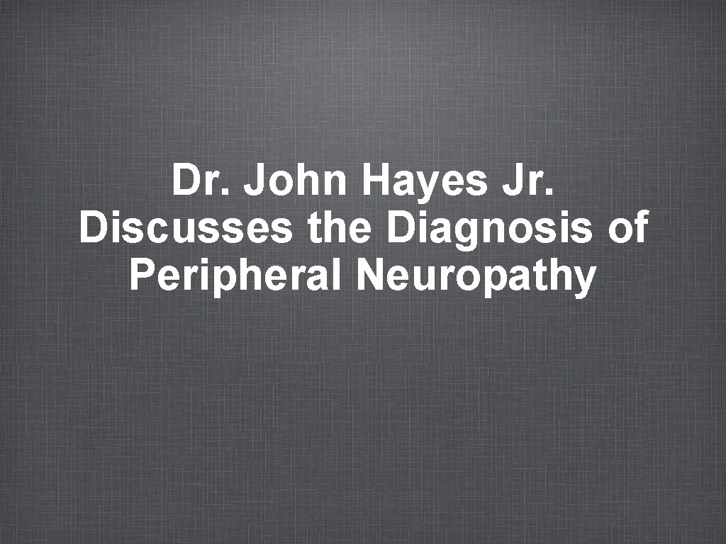 Dr John Hayes Jr Discusses the Diagnosis of