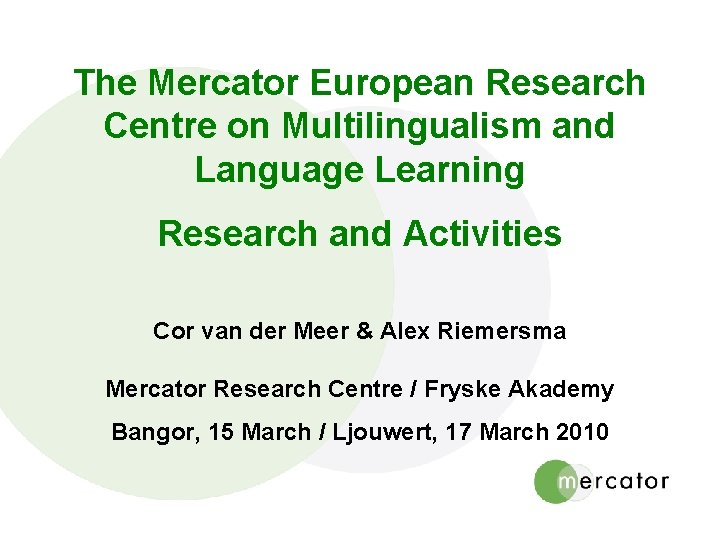The Mercator European Research Centre on Multilingualism and