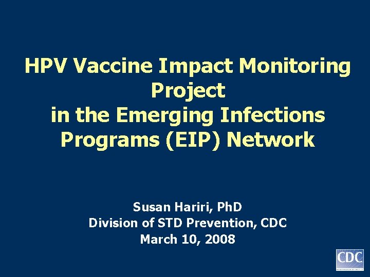 HPV Vaccine Impact Monitoring Project in the Emerging