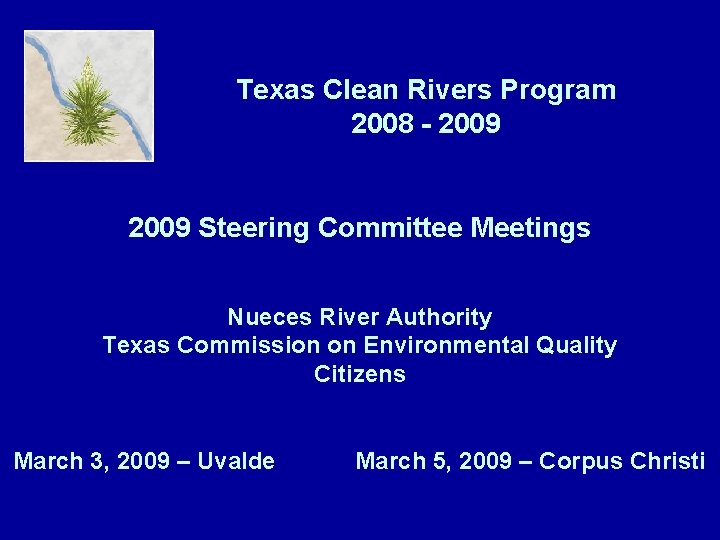 Texas Clean Rivers Program 2008 2009 Steering Committee