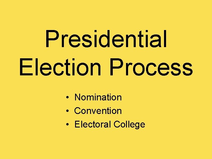Presidential Election Process Nomination Convention Electoral College ...