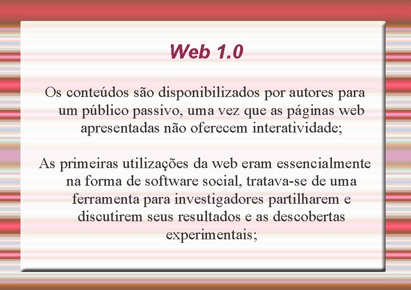 Web e suas Ferramentas Web 1 0 A