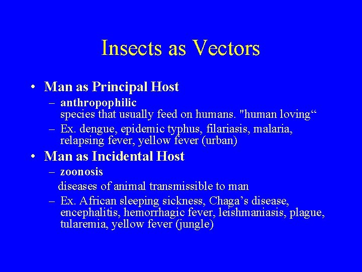 Vectorborne Infectious Disease Vector A living organism usually