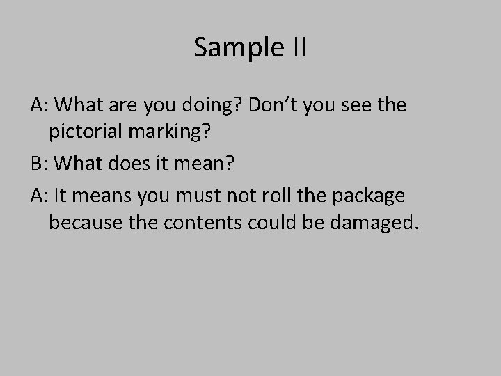 Pictorial Markings Meaning of the symbol Fragile Use