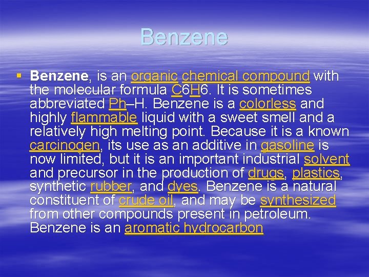 Benzene The aromatics Benzene Benzene and its derivatives