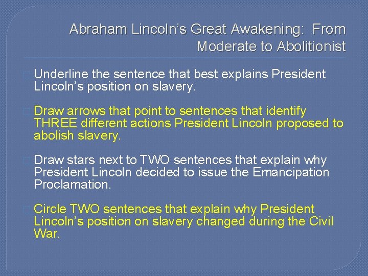 Was Abraham Lincoln an abolitionist What does the