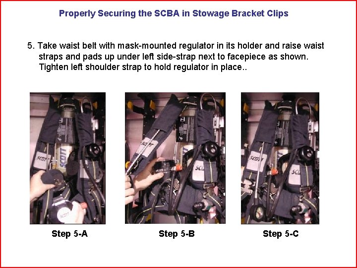 Properly Securing the SCBA in Stowage Bracket Clips