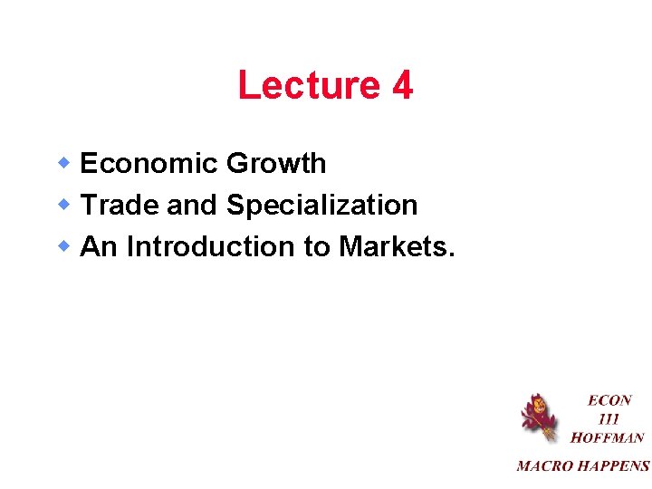 Lecture 4 w Economic Growth w Trade and