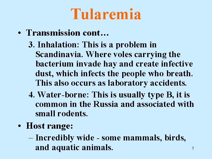 Tularemia This is an infectious disease caused by