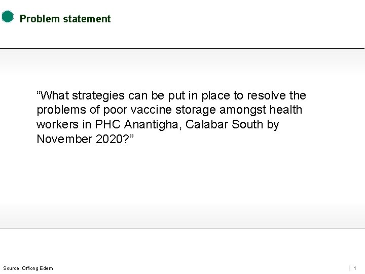 Problem statement What strategies can be put in