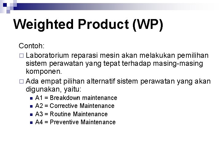 Metodemetode Optimasi dengan Alternatif Terbatas Weighted Product WP
