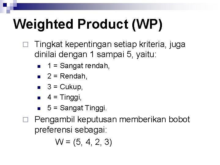 Metodemetode Optimasi dengan Alternatif Terbatas Weighted Product WP