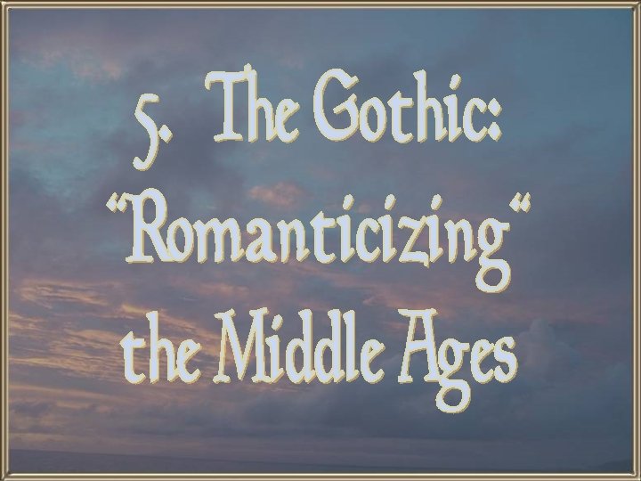 Medieval Renaissance Baroque Romantic Characteristics of Romanticism 1789