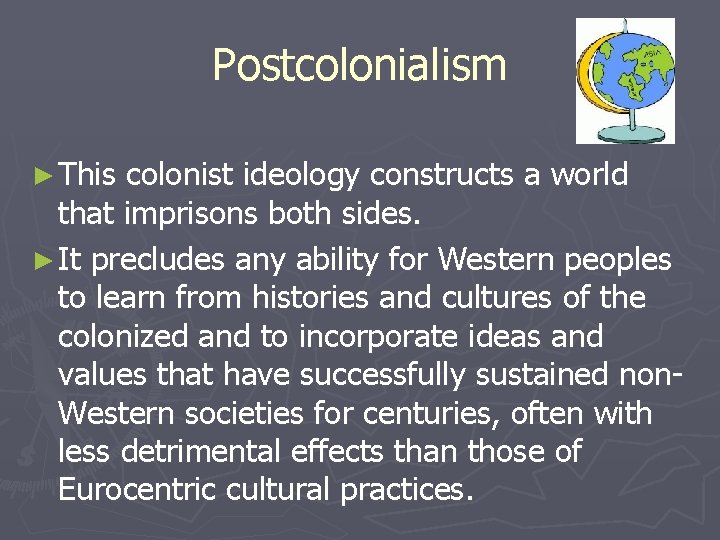 Postcolonial Criticism Postcolonialism Emerged in the 1990s Undermines