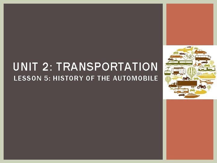 UNIT 2 TRANSPORTATION LESSON 5 HISTORY OF THE