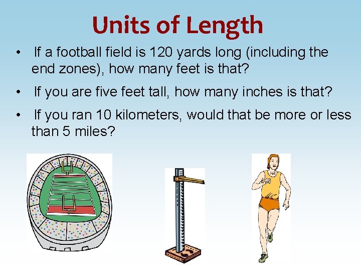 Select Units Units of Length If a football