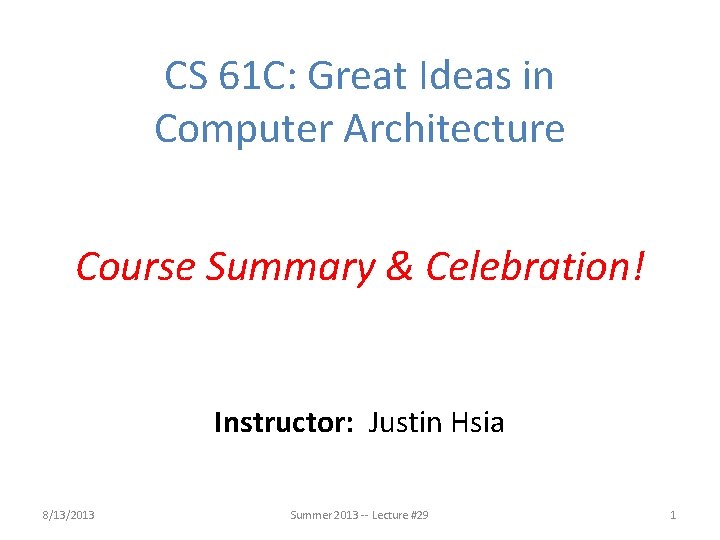 CS 61 C Great Ideas in Computer Architecture