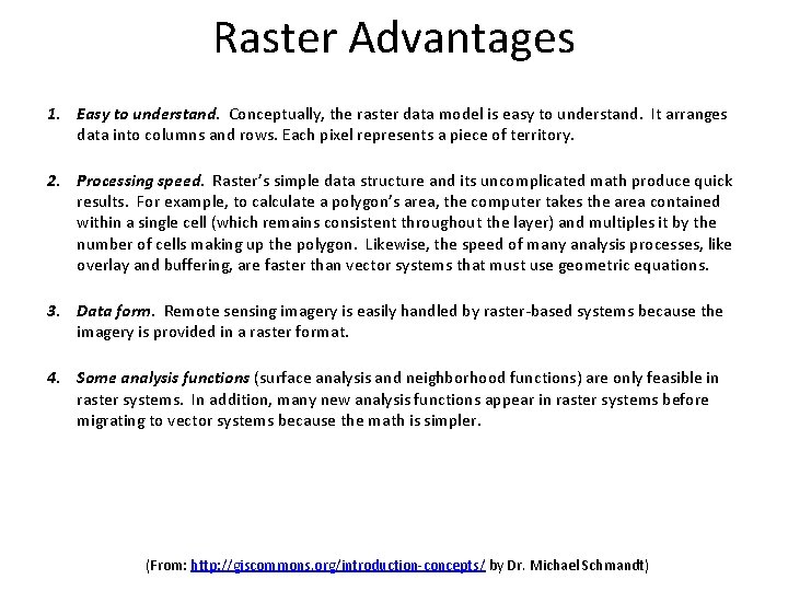 Raster GIS Objectives To review the definition of