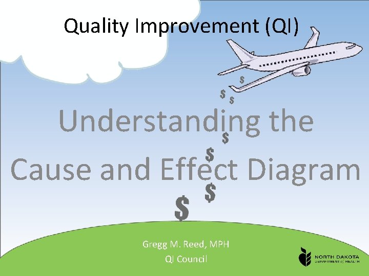 Quality Improvement QI Understanding the Cause and Effect