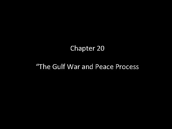 Chapter 20 The Gulf War and Peace Process