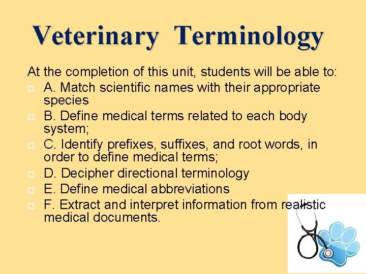 Veterinary Terminology At the completion of this unit