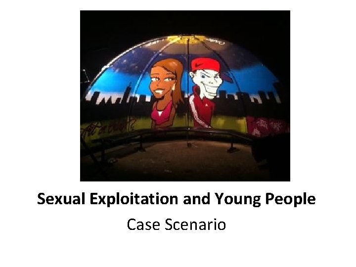 Sexual Exploitation of Young People 3 years experience