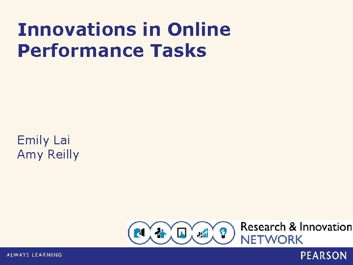 Innovations in Online Performance Tasks Emily Lai Amy