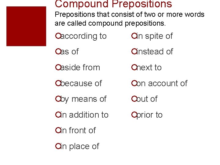 The Parts of Speech Prepositions Prepositions A preposition