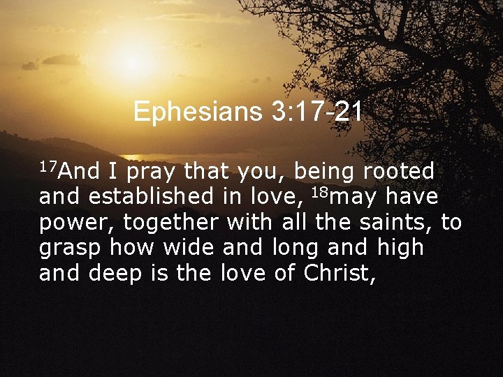 Ephesians 3 17 21 17 And I pray