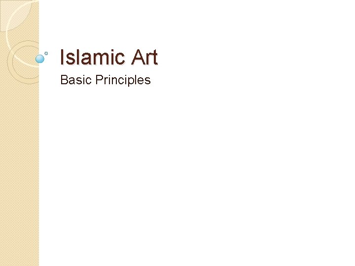 Islamic Art Basic Principles Art that is influenced
