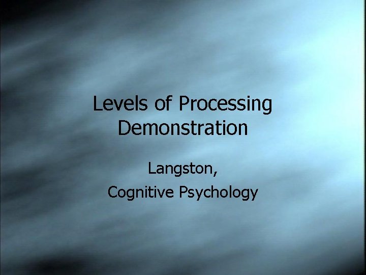 Levels of Processing Demonstration Langston Cognitive Psychology ...