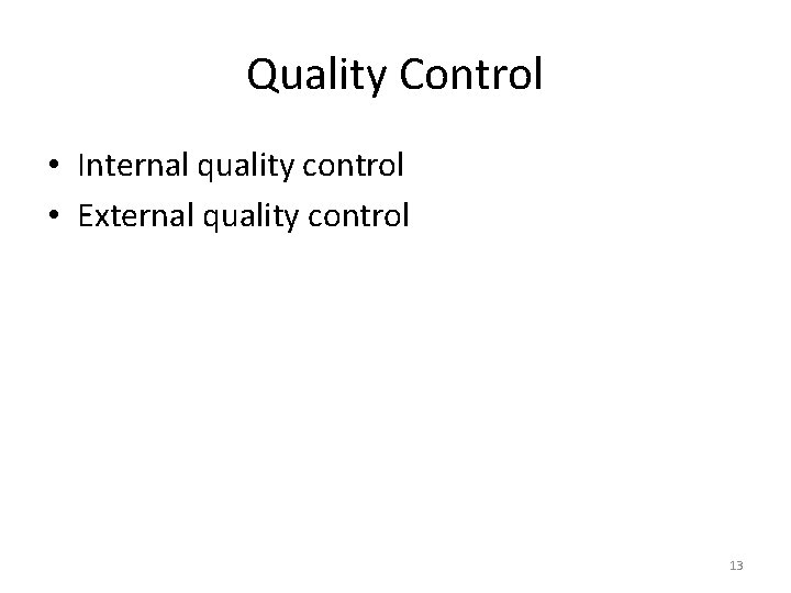 QUALITY ASSURANCE IN THE CLINICAL CHEMISTRY LABORATORY Introduction