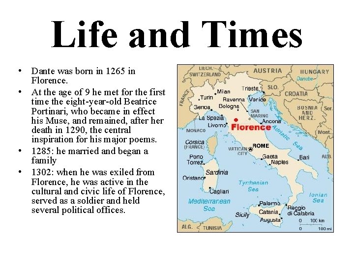 DANTE ALIGHIERI Life and Times Dante was born