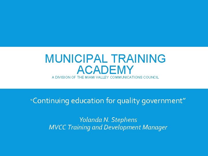 MUNICIPAL TRAINING ACADEMY A DIVISION OF THE MIAMI