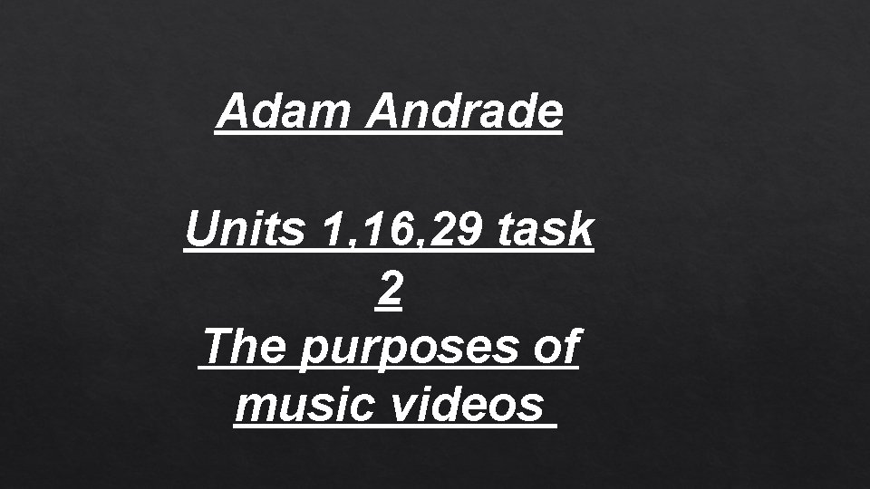 Adam Andrade Units 1 16 29 task 2