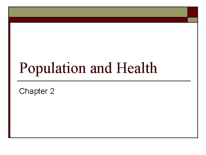 Population and Health Chapter 2 Chapter 2 Key