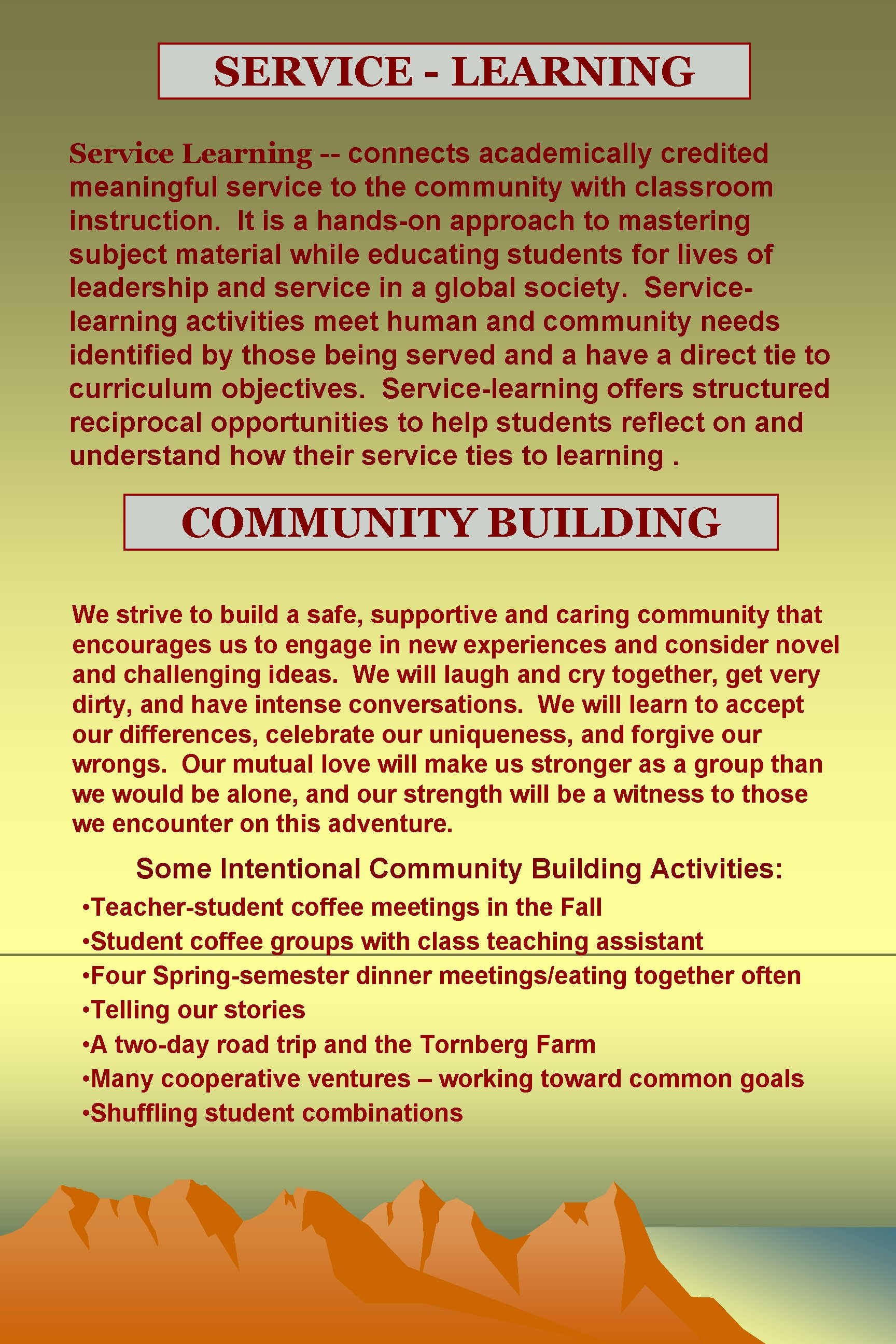 SERVICE LEARNING Service Learning connects academically credited meaningful